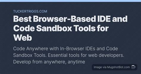Best Browser Based Ide And Code Sandbox Tools For Web
