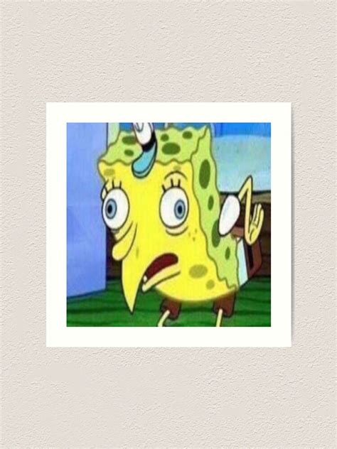 Spongebob Mocking Meme Art Print For Sale By Tedefred Redbubble