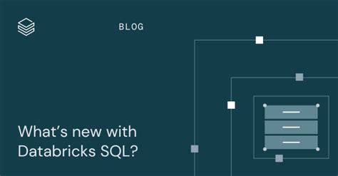 Whats New With Databricks Sql Databricks Blog