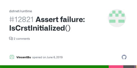 Assert Failure Iscrstinitialized · Issue 12821 · Dotnetruntime