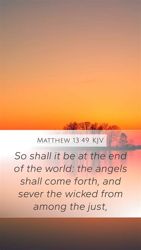 Matthew 1349 Kjv Mobile Phone Wallpaper So Shall It Be At The End Of