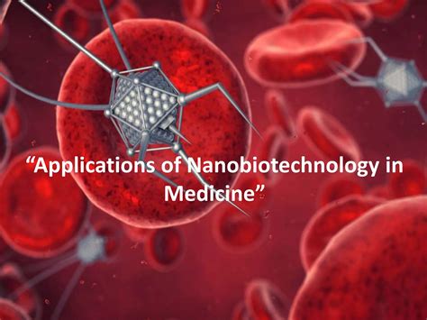 Applications Of Nanobiotechnology In Medicine Ppt