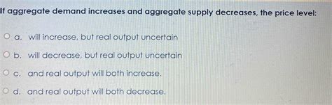 Solved If Aggregate Demand Increases And Aggregate Supply Chegg