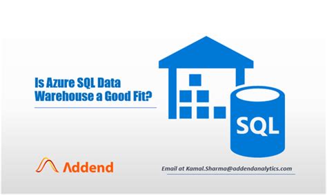 Is Azure Sql Data Warehouse A Good Fit Addend Analytics