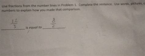 Solved Use Fractions From The Number Lines In Problem 1 Complete The Sentence Use Words