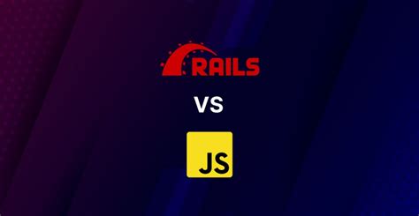 Ruby On Rails Vs Javascript Comparison Guide For 2023