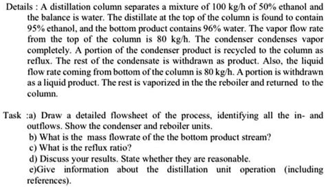 Solved Texts Details A Distillation Column Separates A Mixture Of 100 Kg H Of 50 Ethanol And