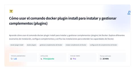 Cómo Usar El Comando Docker Plugin Install Para Instalar Y Gestionar Complementos Plugins Labex