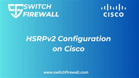 Hsrp Version 2 Configuration On Cisco Switch For Multiple Vlans