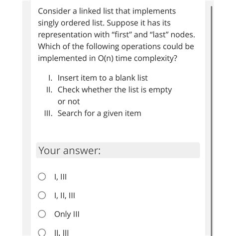 Solved Consider A Linked List That Implements Singly Ordered Chegg