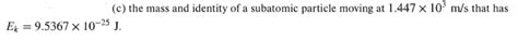Solved C The Mass And Identity Of A Subatomic Particle
