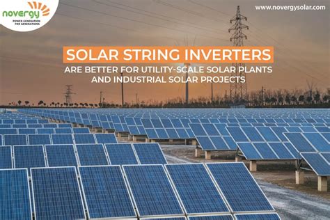 Solar String Inverters Are Better For Utility Scale Solar Plants And Industrial Solar Projects