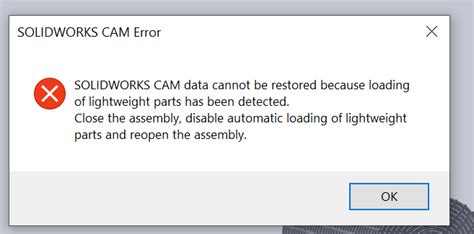 Solidworks Cam Error Lightweight Parts R Solidworks