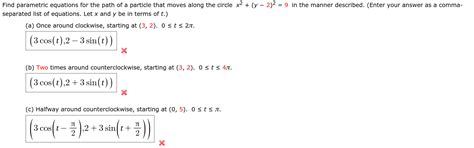 Solved Find Parametric Equations For The Path Of A Particle