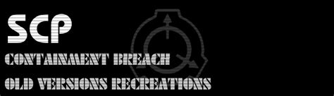 Source Code Thread Scp Containment Breach Old Versions Recreations