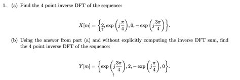 Solved 1 A Find The 4 Point Inverse Dft Of The Sequence