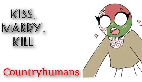 Kiss Marry Kill Countryhumans Samequizy
