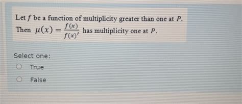 Solved Let F ﻿be A Function Of Multiplicity Greater Than One