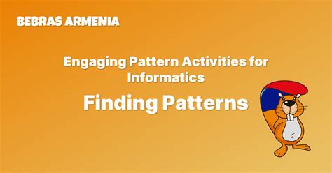 Engaging Pattern Activities For Informatics Bebras Armenia