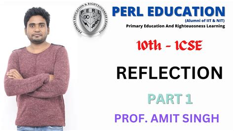Class X Icse Reflection By Amit Singh Part 1 Youtube
