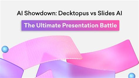 Ai Showdown Decktopus Vs Slides Ai The Ultimate Presentation Battle Decktopus