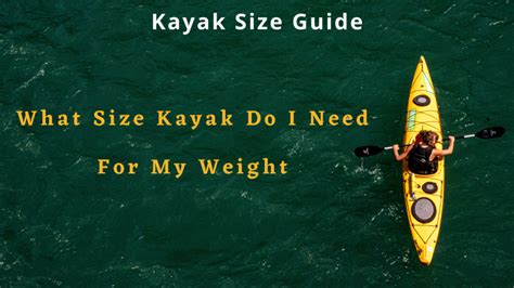 Kayak Size Guide Guide Based On Weight Age And Gender 2023