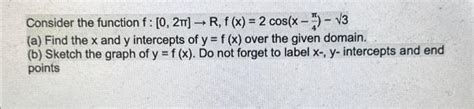 solved consider the function f [0 2π]→r f x 2cos x−4π −3