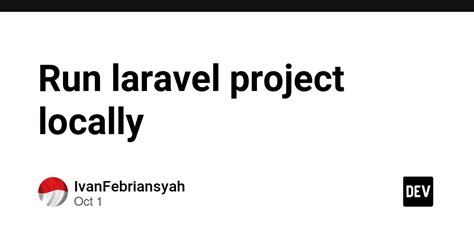 Run Laravel Project Locally Dev Community