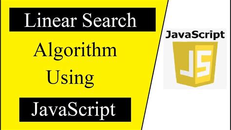 Linear Search Algorithm Program Using Javascript Data Structures And