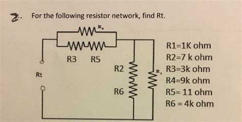 Solved For The Following Resistor Network Find Rt · R1 1k