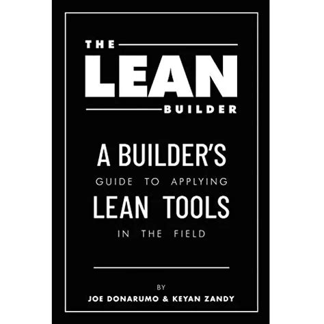 The Lean Builder A Builders Guide To Applying Lean Tools In The Field