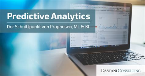 Business Forecasting Machine Learning And Bi Dastani Consulting