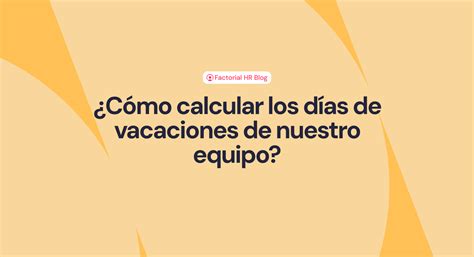 Como Saber Cuantas Vacaciones Me Corresponden Foto