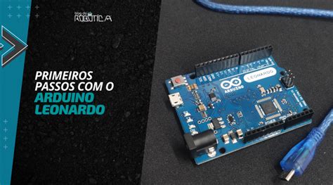 como programar a placa arduino leonardo blog da robótica