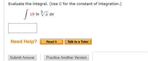 Solved Evaluate The Integral Use C For The Constant Of Chegg