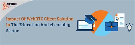 WebRTC Client Solution In The Education And Learning Sector