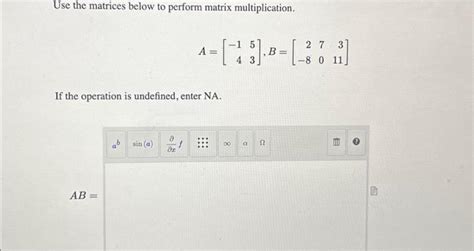 Solved Use The Matrices Below To Perform Matrix Chegg