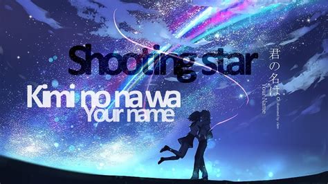 Kimi No Na Wa Your Name Amv Shooting Star Youtube