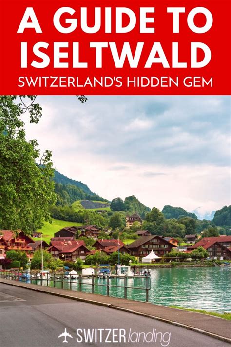 A Guide To Iseltwald Switzerlands Hidden Gem Things To Do In