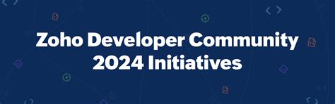 Zoho Developer Community 2024 Initiatives