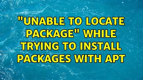 Ubuntu Unable To Locate Package While Trying To Install Packages