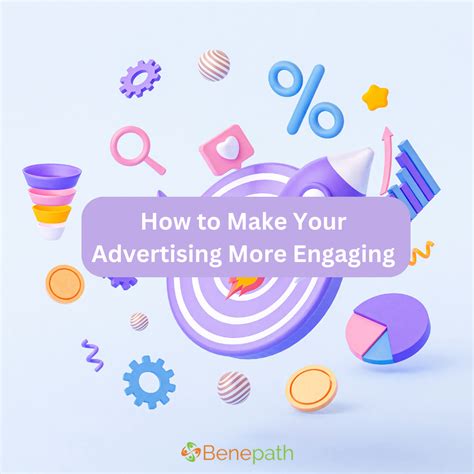 How To Make Your Advertising More Engaging Benepath Net
