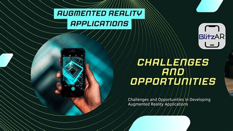 Challenges And Opportunities In Developing Augmented Reality