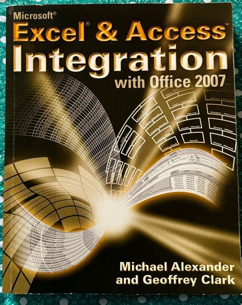 Book Microsoft Excel And Access Integration With 2007 Hobbies And Toys