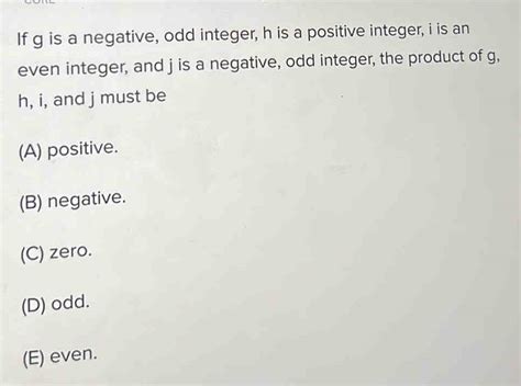 If G Is A Negative Odd Integer H Is A Positive Integer I Is An Even