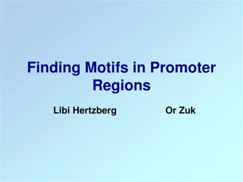 PPT Finding Motifs In Promoter Regions PowerPoint Presentation Free Download ID 4749727