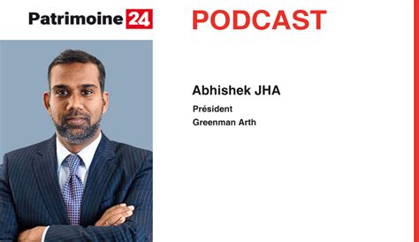 Patrimoine 24 Podcast With Abhishek Jha Greenmanarth