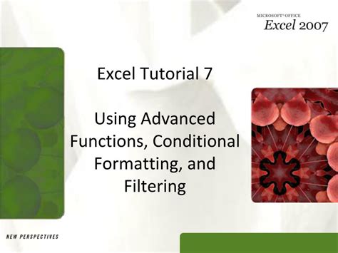 Ppt Excel Tutorial 7 Using Advanced Functions Conditional Formatting And Filtering