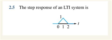 Solved 25 ﻿the Step Response Of An Lti System Is