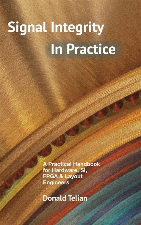 Jp Signal Integrity In Practice A Practical Handbook For Hardware Si Fpga